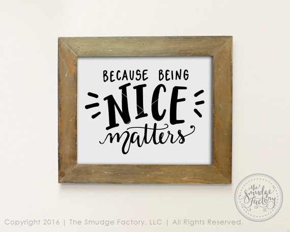 Being Nice Printable File Because Being Nice Matters DIY Wall | Etsy