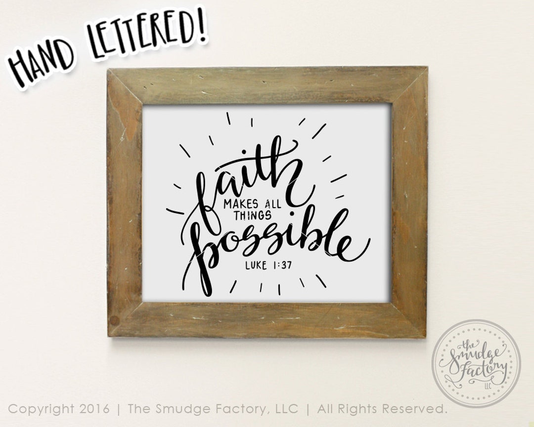Faith Printable File, Faith Makes All Things Possible, Luke 1:37, Bible ...
