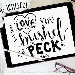 I Love You Printable File, A Bushel and A Peck Diy Print, Hand Lettered ...