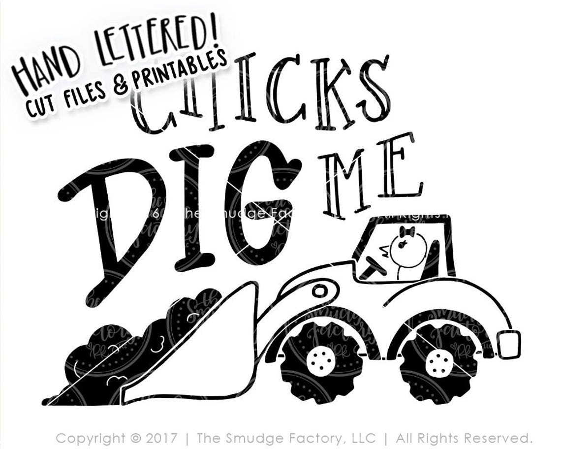 Digger SVG Chicks Dig Me Silhouette Cricut Cutting File - Etsy