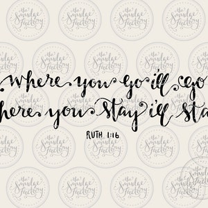 Bible Verse SVG, Where You Go, I'll Go, Where You Stay I'll Stay, Ruth ...
