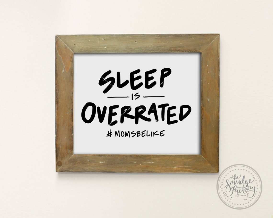 Sleep is Overrated Printable File Moms Be Like Hand Lettered - Etsy