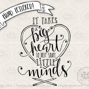 Teacher Printable, It Takes a Big Heart to Help Shape Little Minds DIY ...