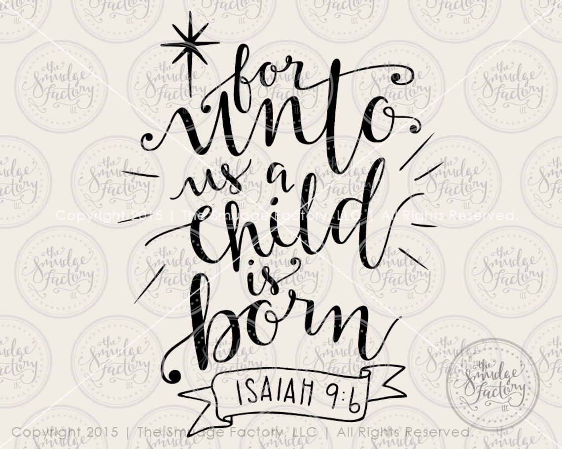For Unto Us A Child Is Born SVG Cut File Isaiah Christmas | Etsy
