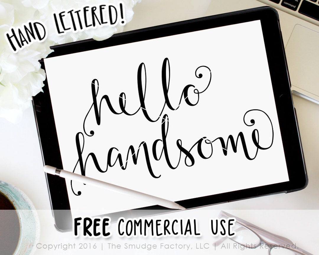 Hello Handsome SVG File • Hand Lettered Calligraphy, DIY Sign (digital ...