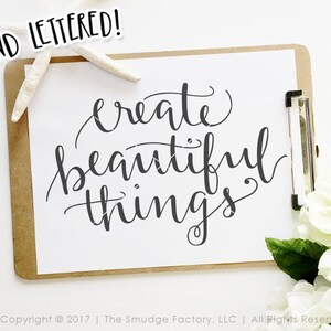 Create Beautiful Things Printable, Hand Lettered Calligraphy (digital ...