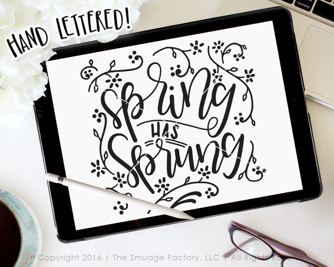 Spring SVG Cut File, Spring Has Sprung Cut File, Hand Lettered SVG ...