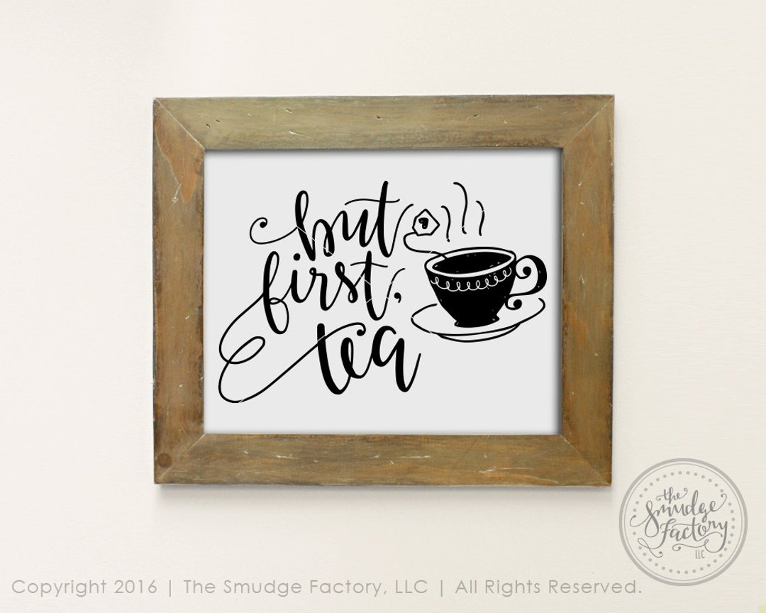 But First Tea Printable File, Tea DIY Print, Tea Cup Wall Art, Hand ...