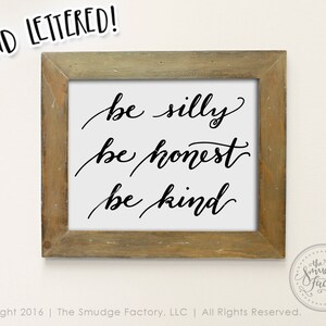 Be Silly Be Honest Be Kind Printable Wall Art File, Hand Lettered Print ...