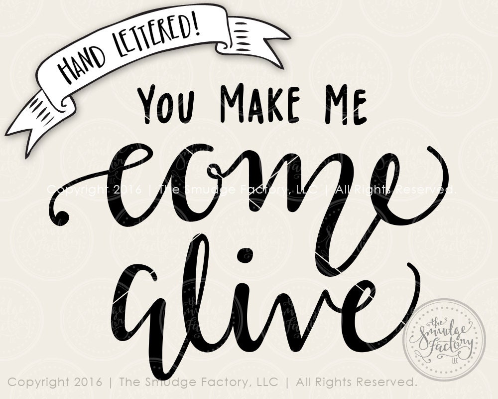 You Make Me Come Alive SVG Cut File Christian Cutting File | Etsy