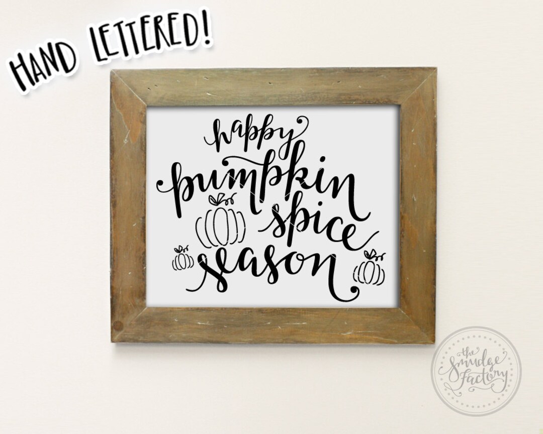 Happy Pumpkin Spice Season Printable File, Pumpkin DIY Print, Hand ...