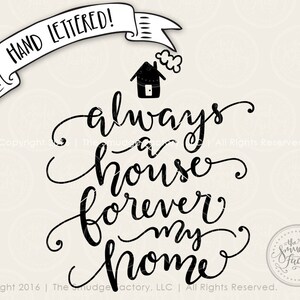Home Printable File, Always A House, Forever My Home, Hand Lettered ...