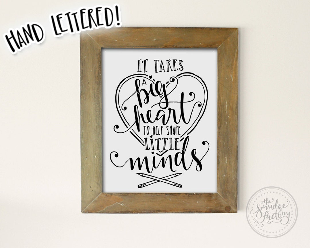Teacher Printable, It Takes a Big Heart to Help Shape Little Minds DIY ...
