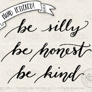 Be Silly Be Honest Be Kind Printable Wall Art File, Hand Lettered Print ...