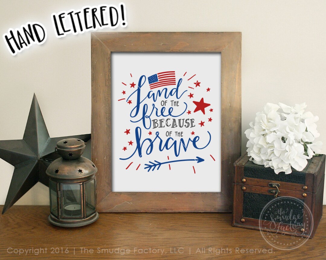 Patriotic Printable File Land of the Free DIY Print, Because of the ...