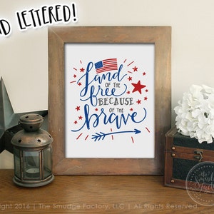 Patriotic Printable File Land of the Free DIY Print, Because of the ...