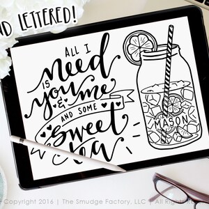 Sweet Tea Printable File All You Need is You & Me and Sweet Tea Hand ...