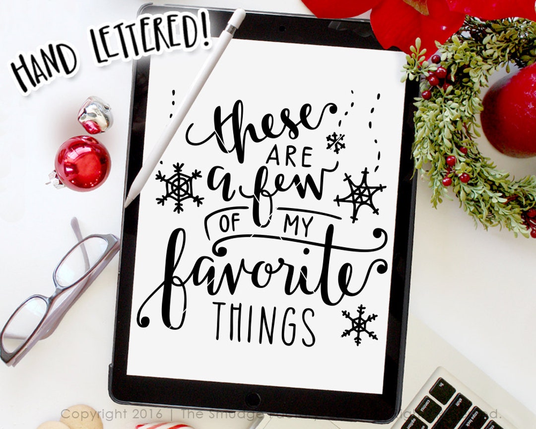 These Are A Few of My Favorite Things SVG, Christmas Vector, Snowflakes ...