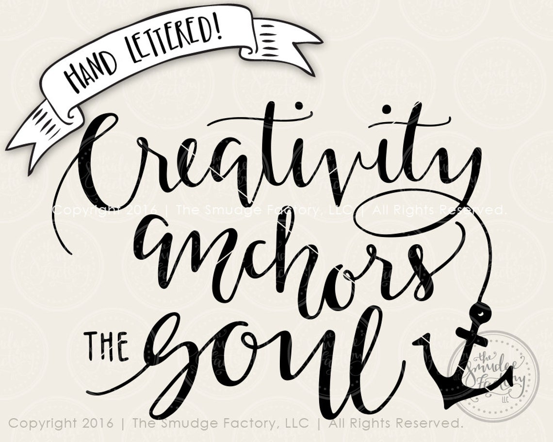 Creativity SVG Cut File Creativity Anchors the Soul Cutting | Etsy