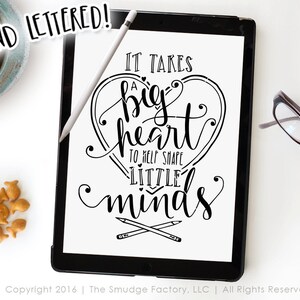 Teacher Printable, It Takes a Big Heart to Help Shape Little Minds DIY ...
