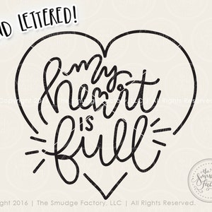 Heart SVG Cut File, My Heart is Full, Valentine's Day, Hand Lettered ...