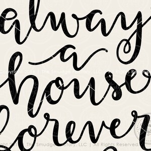 Home Printable File, Always A House, Forever My Home, Hand Lettered ...