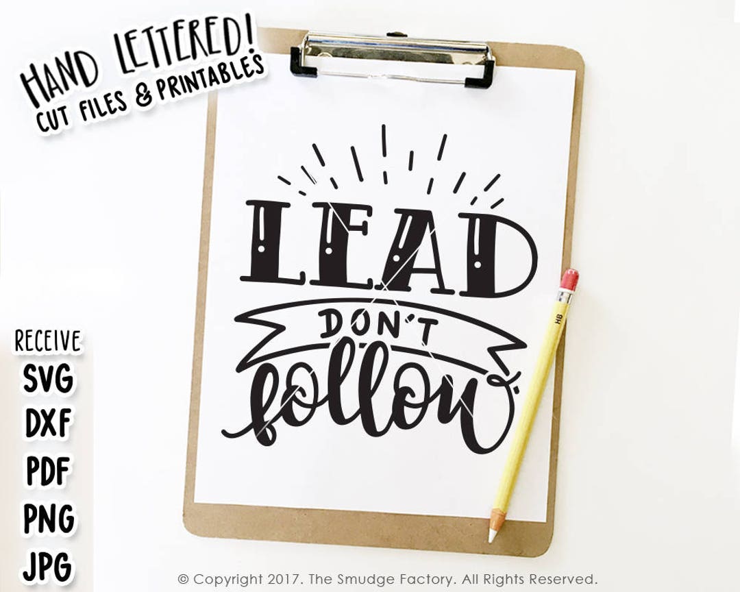Lead Don't Follow SVG, Hand Lettered Classroom Art (digital Download ...