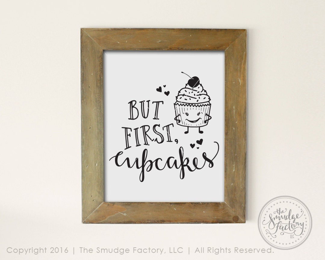 Cupcake Printable File, but First, Cupcakes, Hand Lettered Printable ...