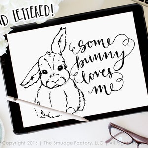 Bunny Printable File, Some Bunny Loves You, Hand Lettered Calligraphy, Easter Bunny Wall Art ...