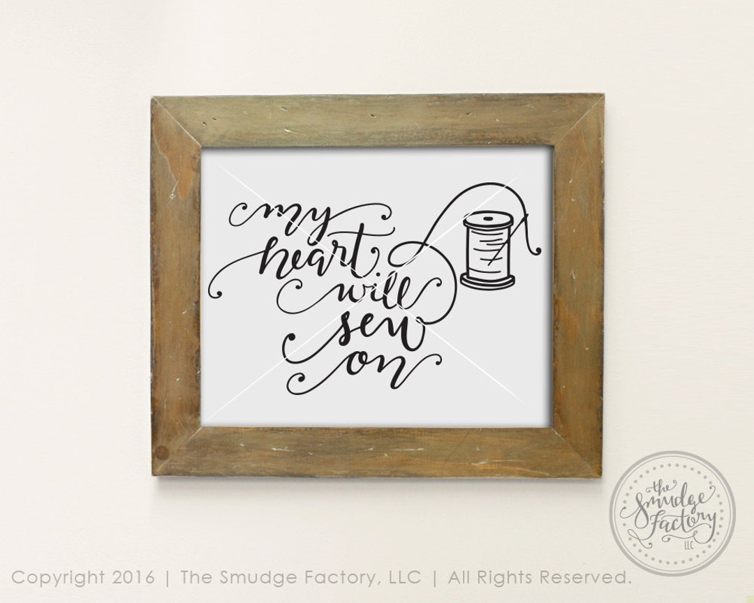 My Heart Will Sew on Printable File, DIY Sewing Print, Love Design ...