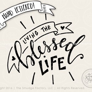 Blessed SVG Cut File, Living the Blessed Life Cutting File, Hand ...