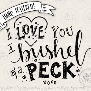 I Love You Printable File, A Bushel and A Peck Diy Print, Hand Lettered ...