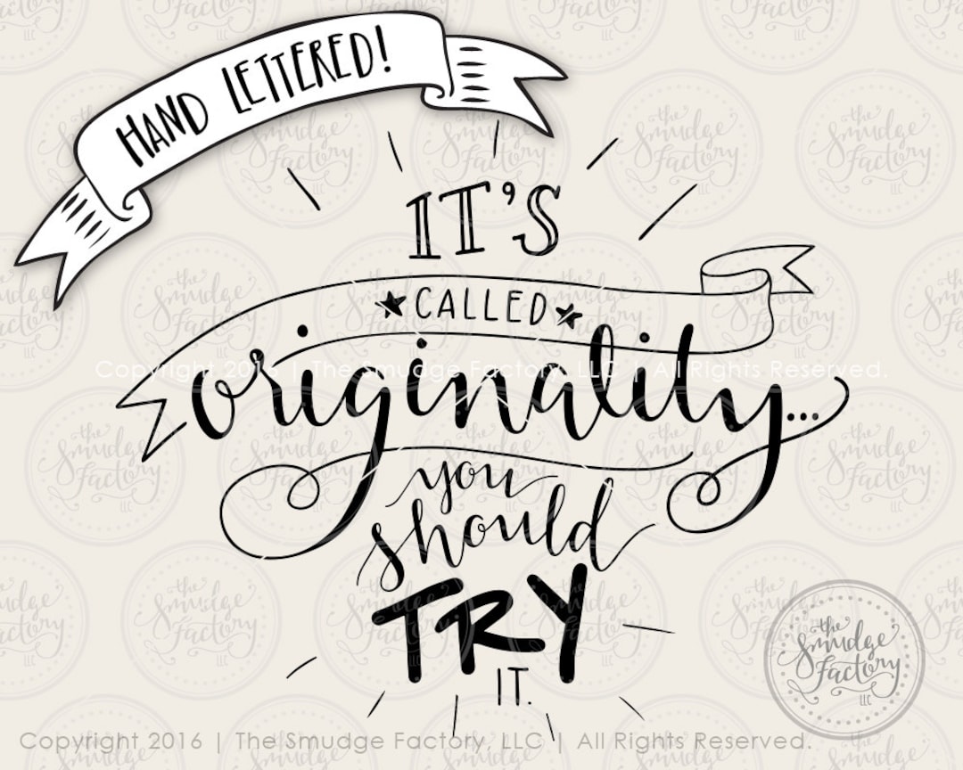 Originality SVG Cut File, It's Called Originality, You Should Try It ...
