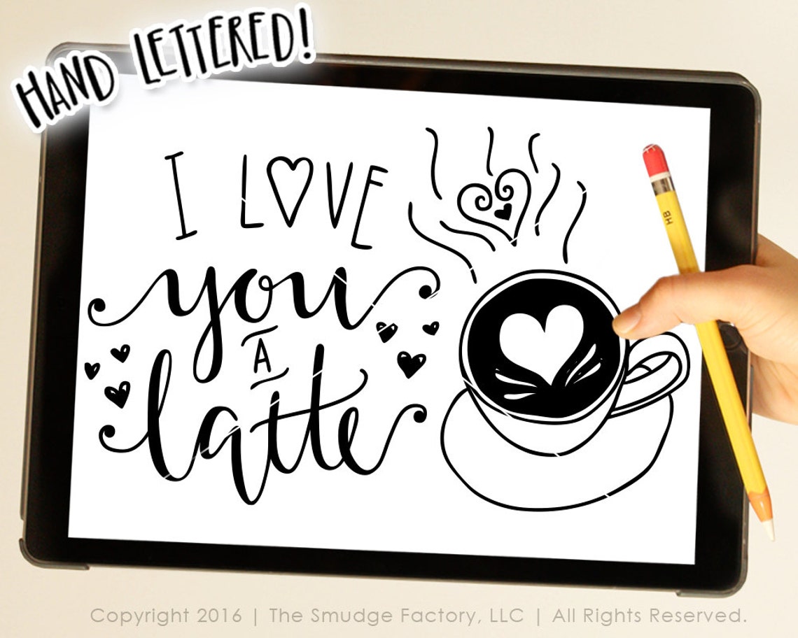 Valentine SVG Cut File I Love You A Latte Coffee Hand | Etsy
