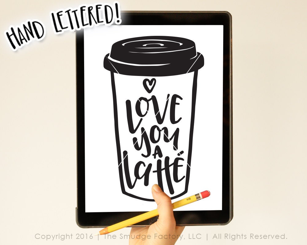Valentine SVG File I Love You A Latte Coffee SVG Hand | Etsy