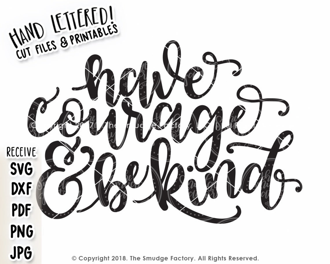 Have Courage and Be Kind SVG Printable Silhouette SVG | Etsy