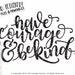Have Courage and Be Kind SVG Printable Silhouette SVG - Etsy