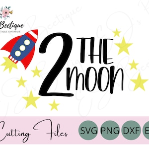 Two the Moon SVG, Space Birthday SVG, Second Birthday, 2 the Moon, Two ...