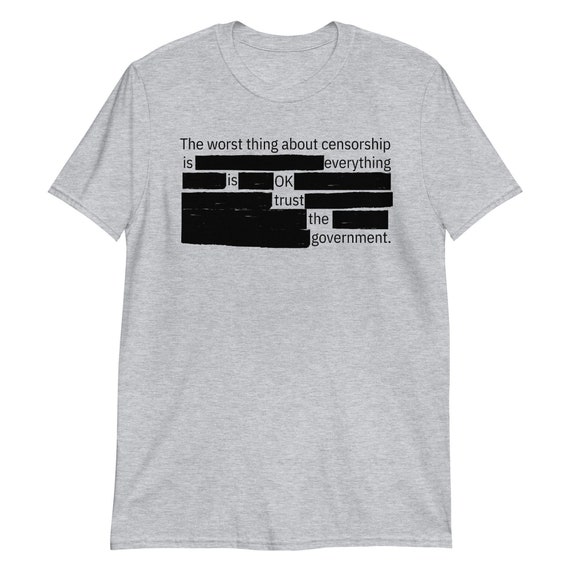 Censorship T-shirt the Worst Thing About Censorship Funny - Etsy