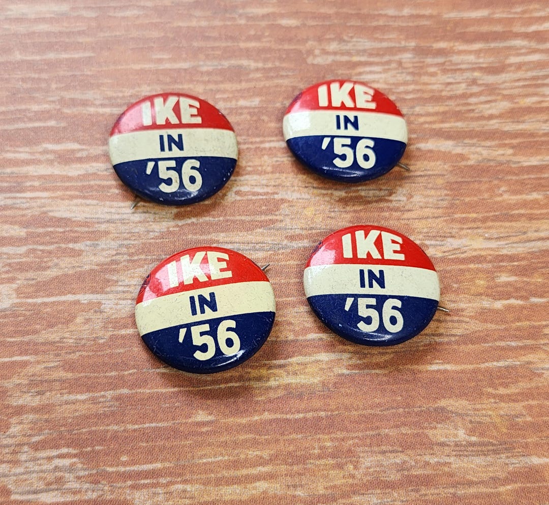 Dwight D Eisenhower Campaign Pins Presidential Campaign Pins Ike in 56 ...