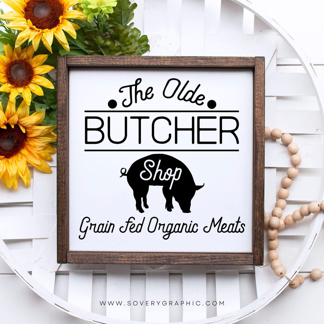 Olde Butcher Shop SVG | Vintage Farmhouse Sign | Cricut Silhouette ...