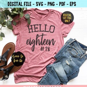 Hello 18 Svg, 18th Birthday Svg, 18th Birthday T-shirt Svg, Files for ...