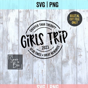 Girls Trip Svg Girls Weekend Svg Girls Trip 2023 Svg - Etsy