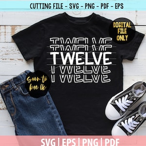 Twelve Birthday Svg, 12th Birthday Svg, Birthday SVG Cut File, Twelfth ...