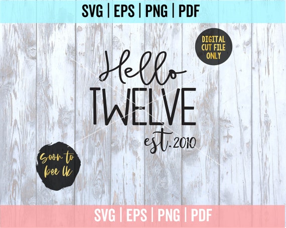 Digital 12th birthday shirt svg Hello 12 SVG 12 svg Cut File For 12 ...