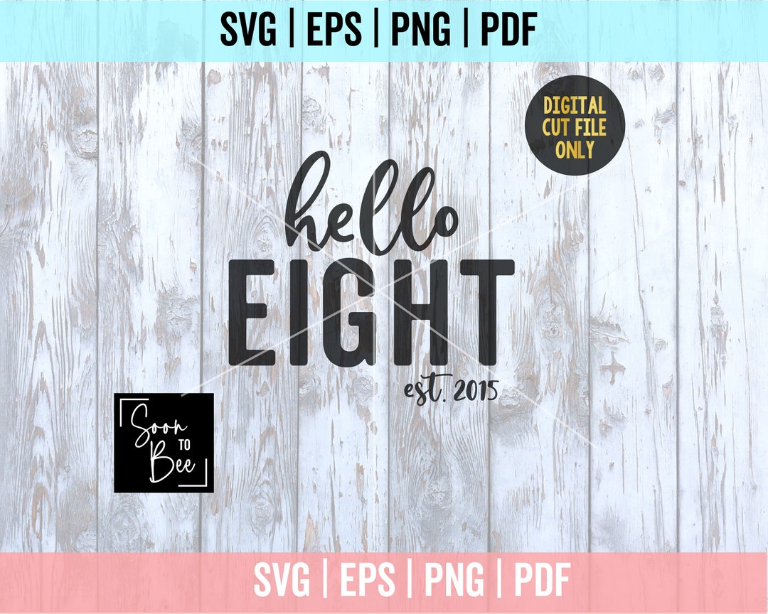 8th Birthday Svg, Hello Eight SVG, Hello 8 SVG, Eighth Birthday SVG ...