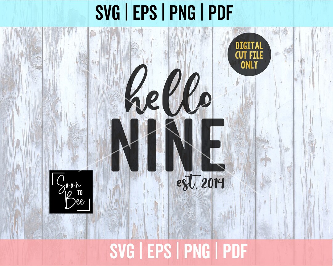 Hello Nine SVG, 9th Birthday SVG, 9th Birthday Shirt, Cut File for 9 ...