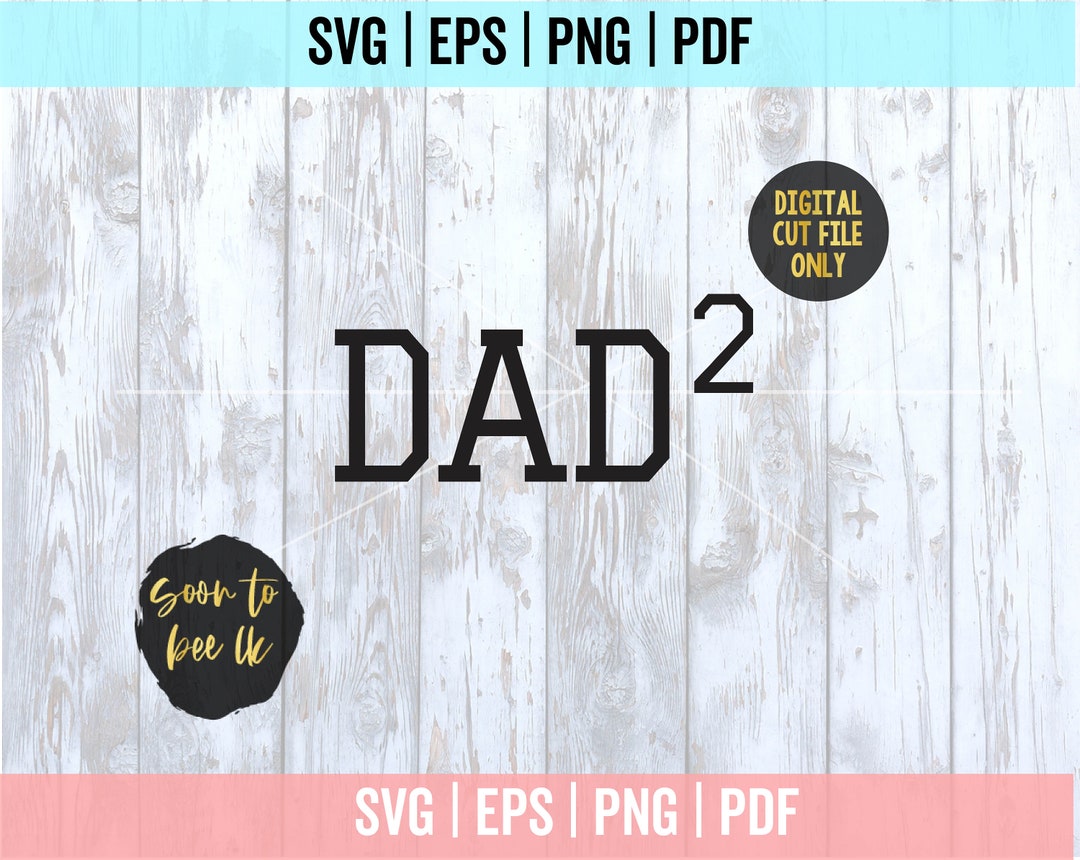 Dad Svg, Father of 2 Svg, Dad of Two Svg, Fathers Day Cut File ...