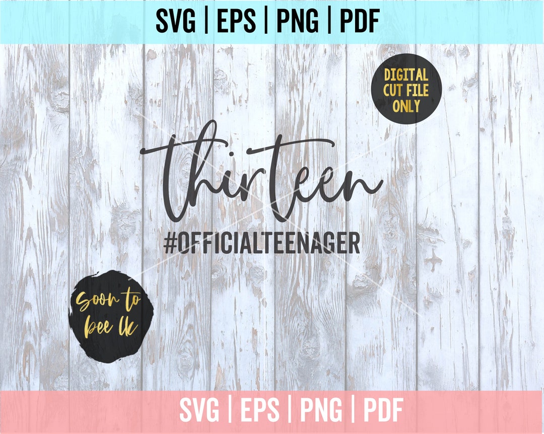 13th Birthday Svg, Thirteen Svg, 13 Birthday, Teenager Svg, Thirteen ...