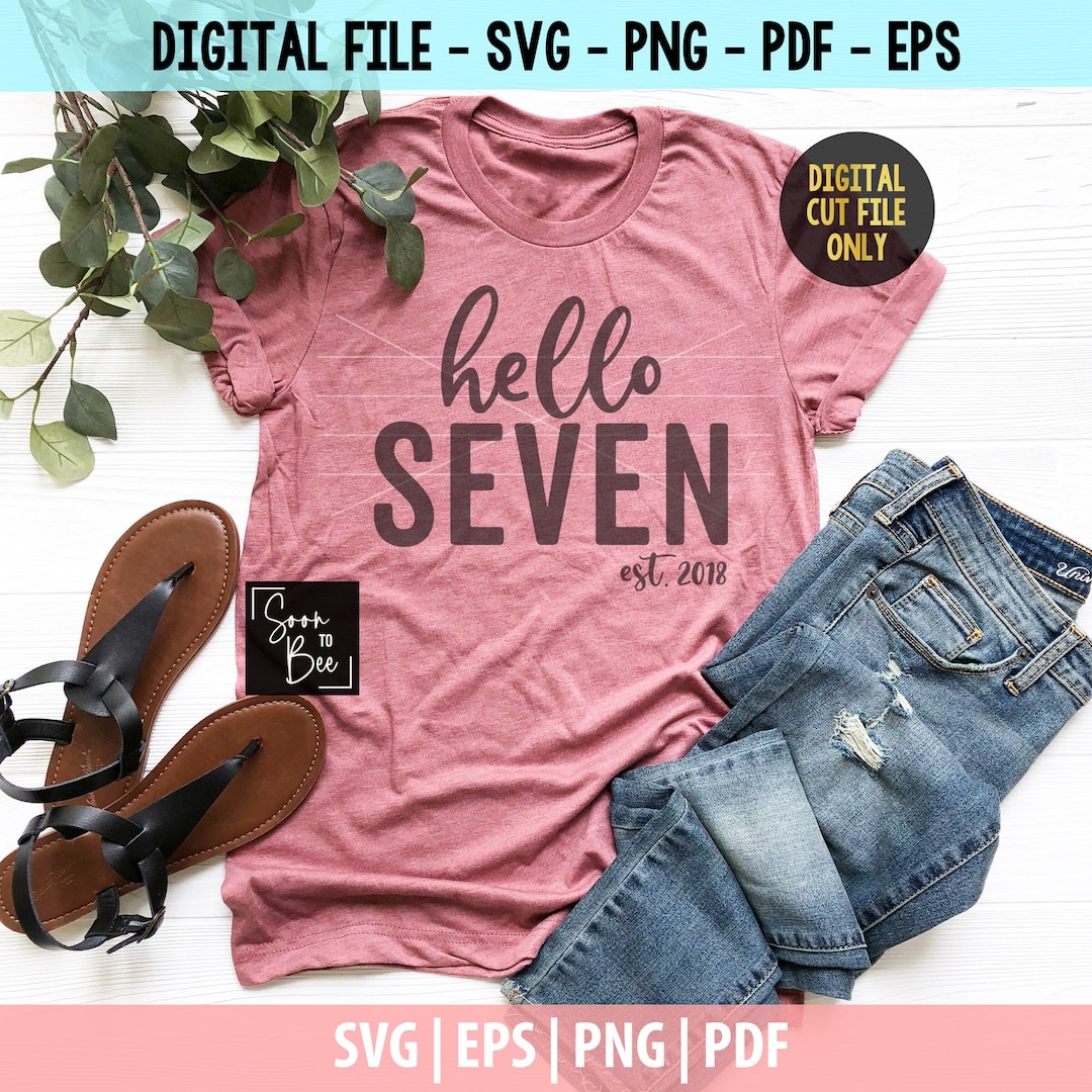 Hello Seven Svg File, Hello Seven Cut File , My 7th Birthday Svg for 7 ...